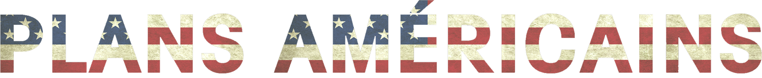 Plans Américains, mode d'emploi - Plans Américains